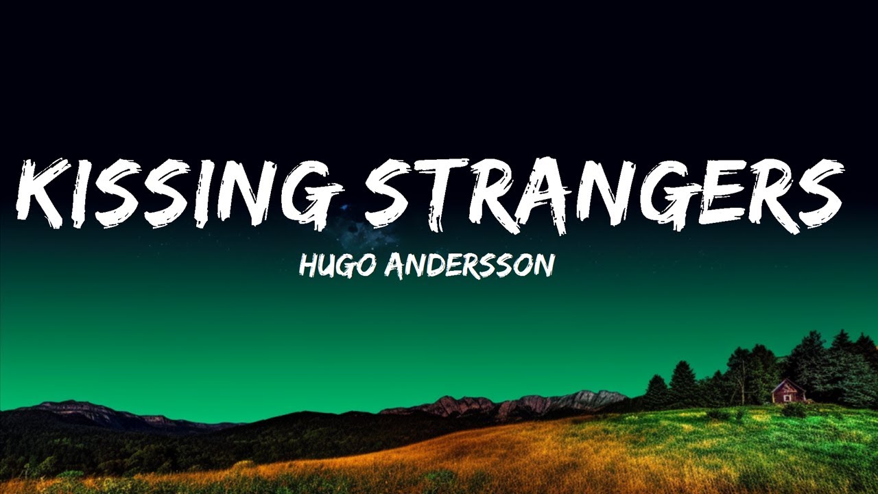 Hugo Andersson - Kissing Strangers (Lyrics) | Songs Sphere - YouTube