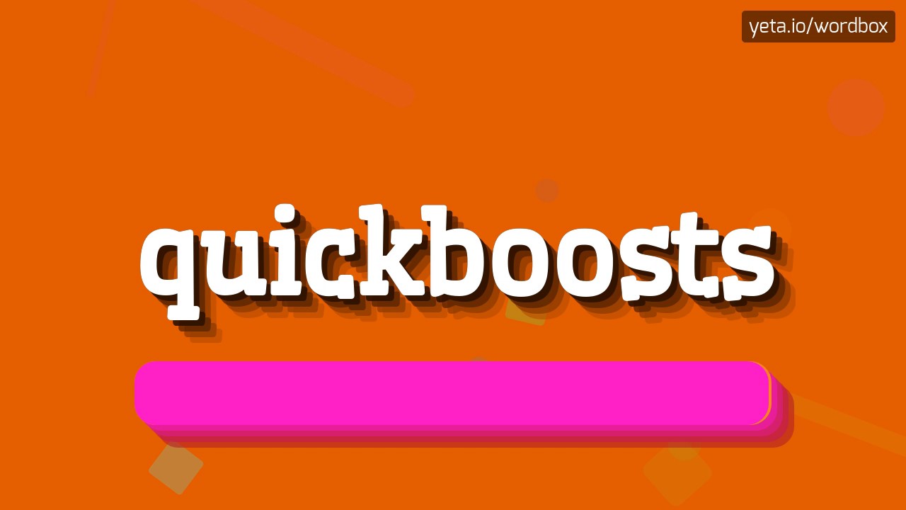 QUICKBOOSTS - HOW TO PRONOUNCE IT!? - YouTube