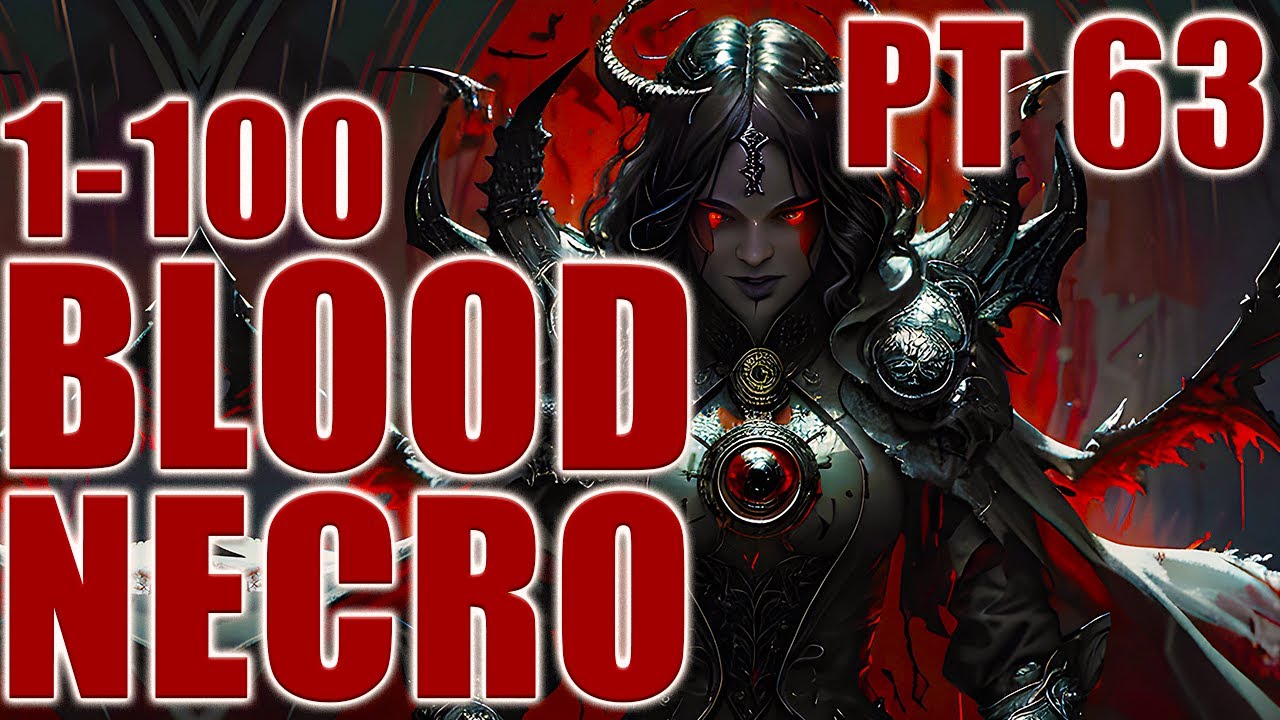 Blood Necromancer 1-100 Playthrough Part 63 | Diablo IV - YouTube