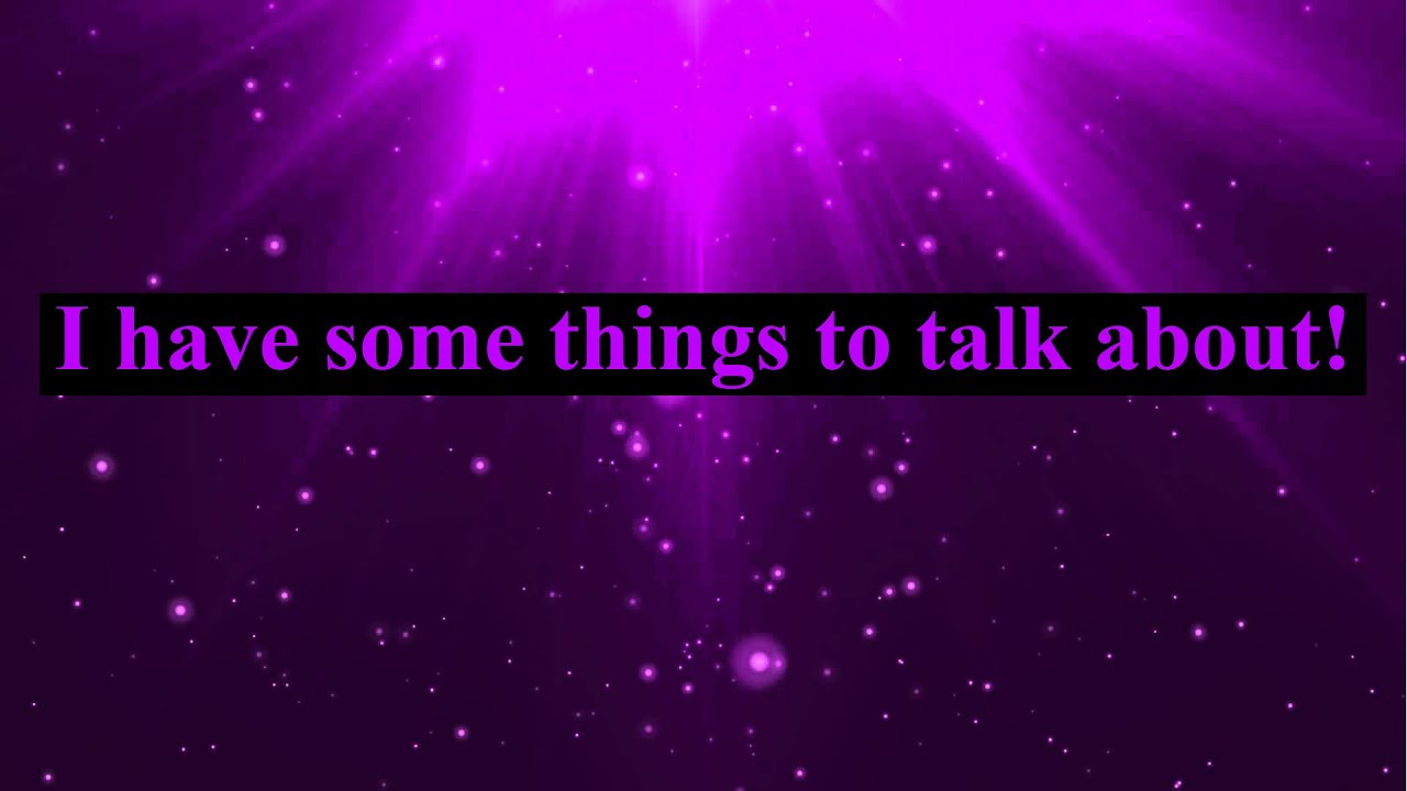 I Have Some Things To Talk About YouTube i-have-some-things-to-talk-about-youtube