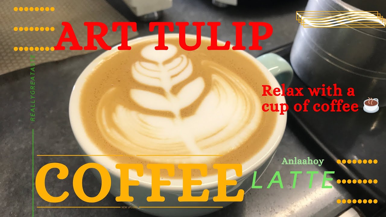 LATTE TULIP 🌷 DESIGN PATTERN | LATEST CAFE DESIGN IDEAS TRENDS| POURING ...