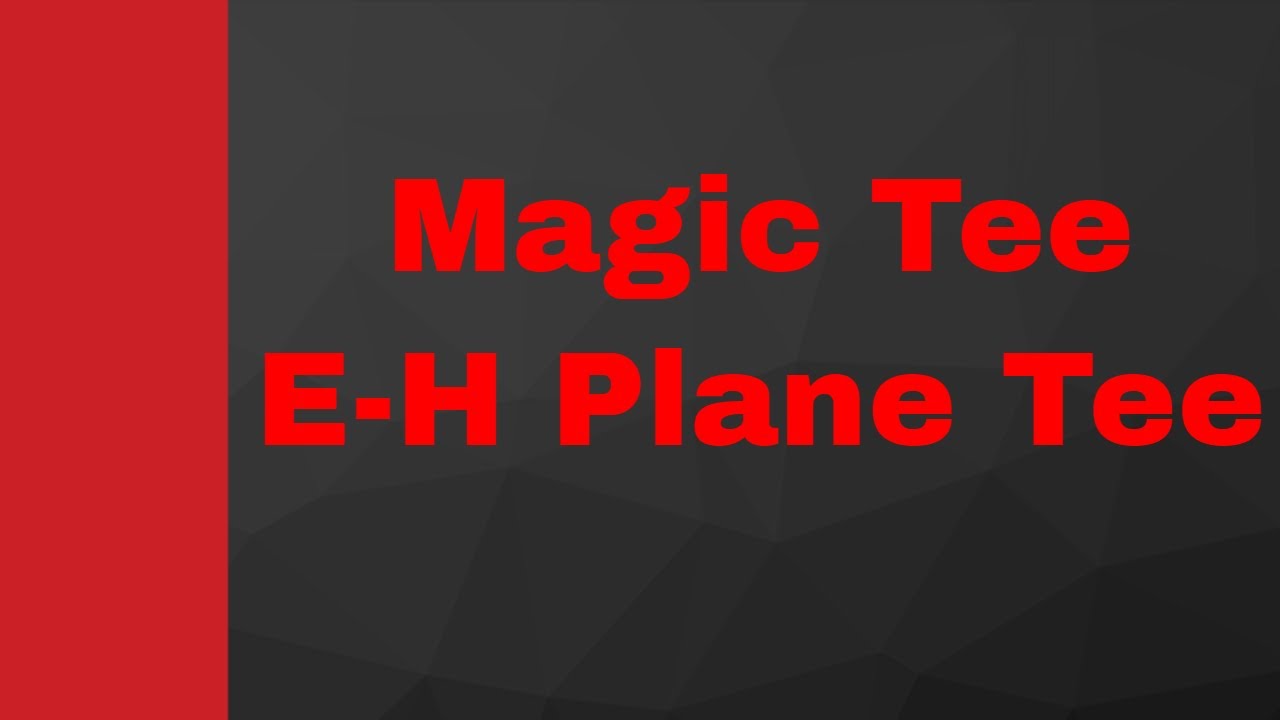 Magic Tee (Basics, Working, Internal structure, S Matrix & Applications ...
