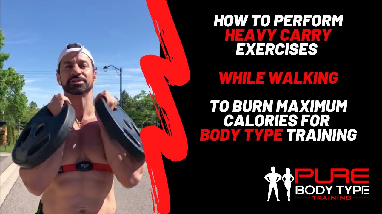 How To Perform Heavy Carry Exercises While Walking To Burn Maximum ...