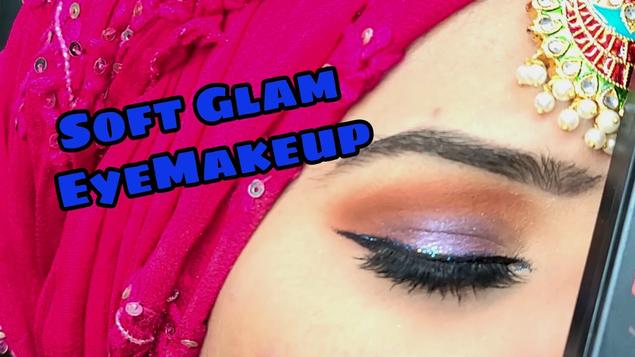 Easy Soft Glam Eye Makeup Tutorial | Beginners Eye Makeup Tutorial ...