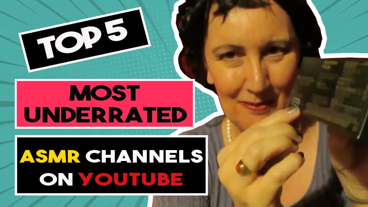 Top 5 Most Underrated ASMR Channels on YouTube | Best ASMR for Sleep ...
