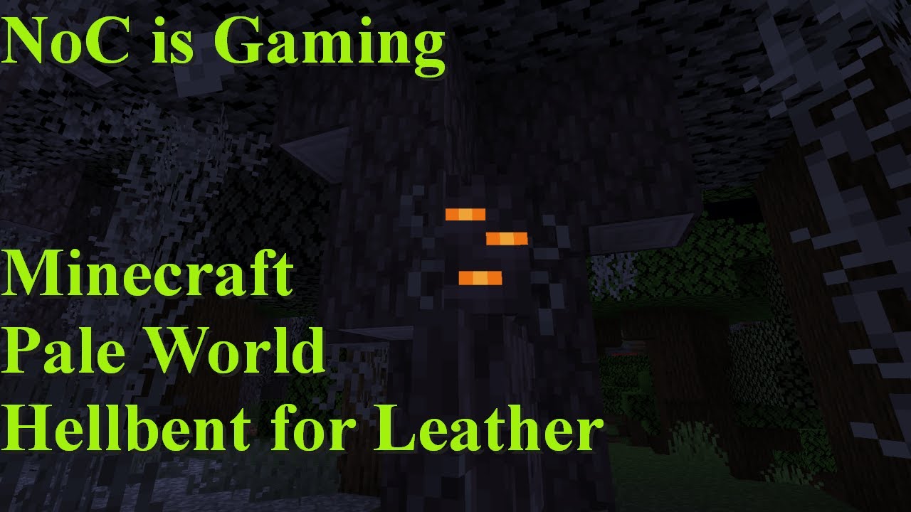NoC is Gaming - Minecraft - Pale World - Hellbent for Leather - YouTube