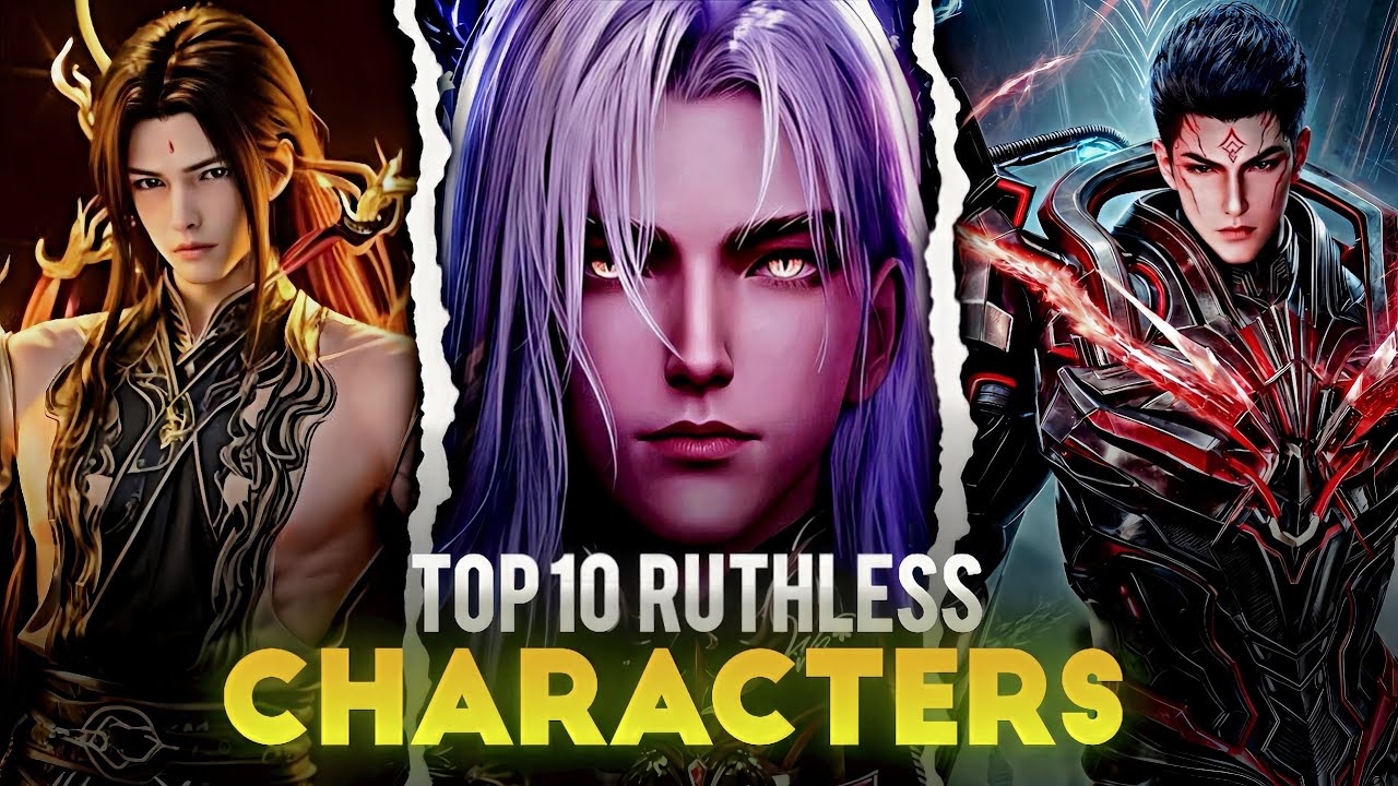 Top 10 Ruthless characters in Donghua 😈🔥 Explain in Hindi : SuperAnime ...