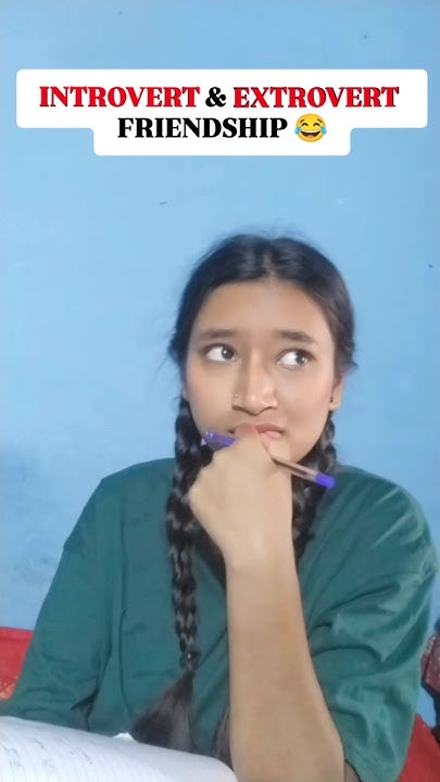 Introvert & Extrovert Friendship😂😭#introvert #extrovert #school # ...