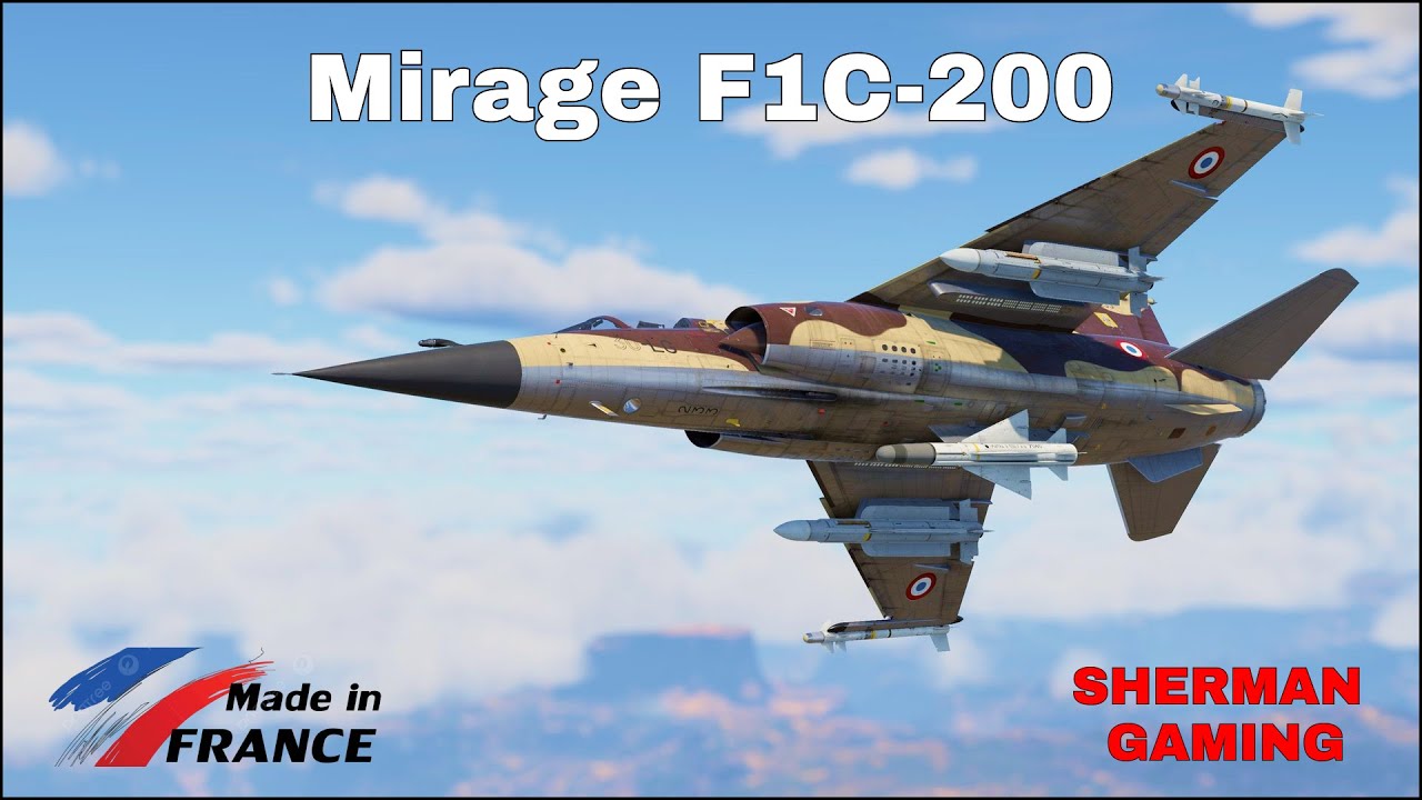 Mirage F1C-200 - ключ к величию ФРАНЦИИ в небесах WAR THUNDER - YouTube