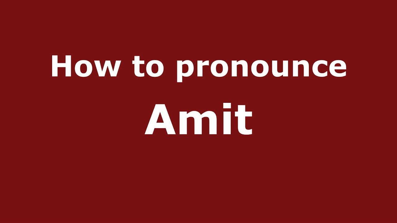 How to Pronounce Amit - PronounceNames.com - YouTube