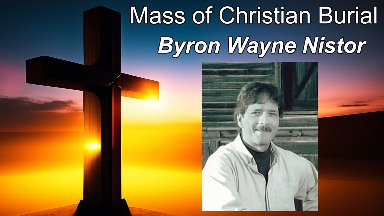 Byron Wayne Nistor - Mass of Christian Burial - Jan 4, 2025 - YouTube