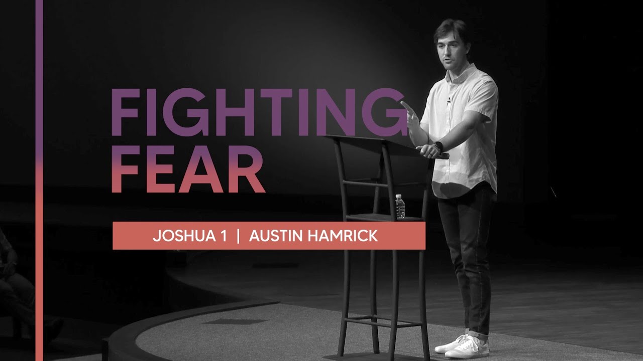 Fighting Fear | Joshua 1 | Austin Hamrick - YouTube