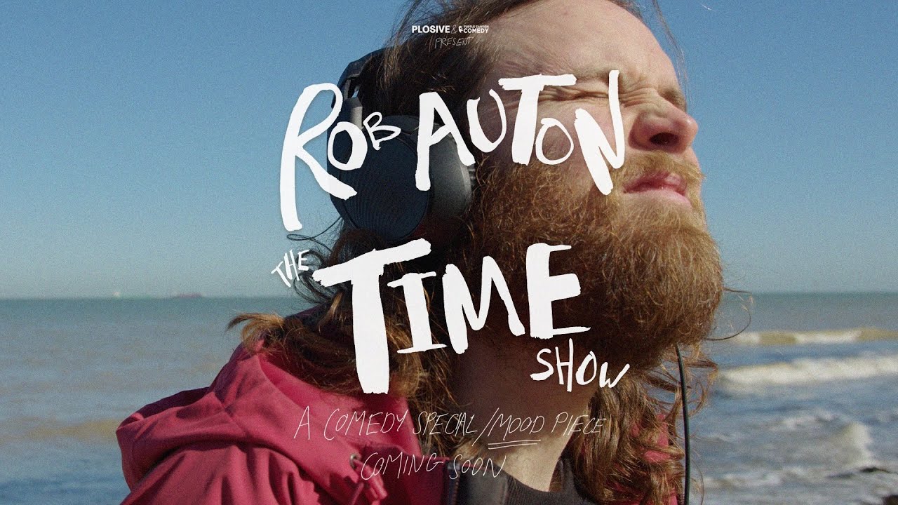 Rob Auton | The Time Show | FULL COMEDY SPECIAL/MOOD PIECE - YouTube