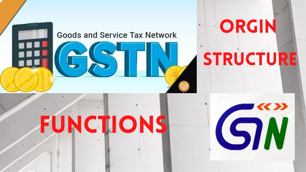 GSTN Company - Origin - Structure - Functions - YouTube