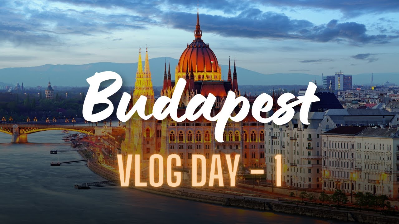 Trip to Budapest | Exploring Hungary's Capital! | Vlog - 10 - YouTube