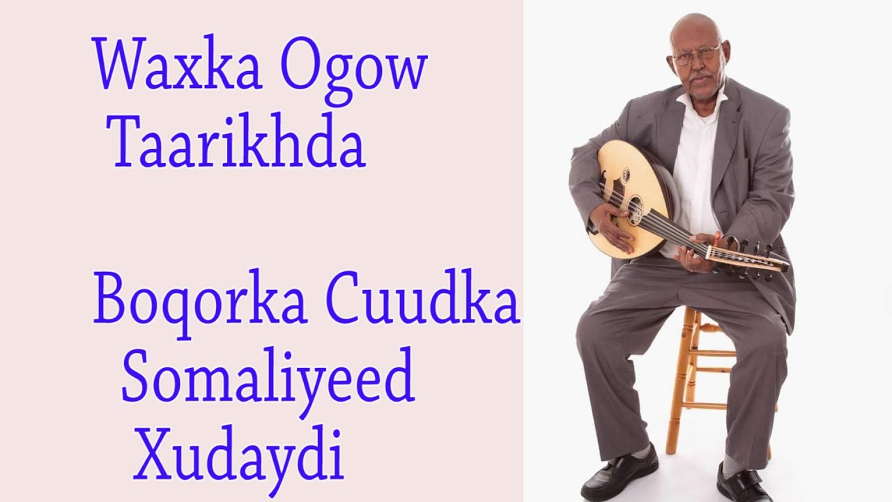 Maxaad Ka Taqaannaa Taariikhda Boqorkii Cuudka Soomaaliyeed Marxuum ...