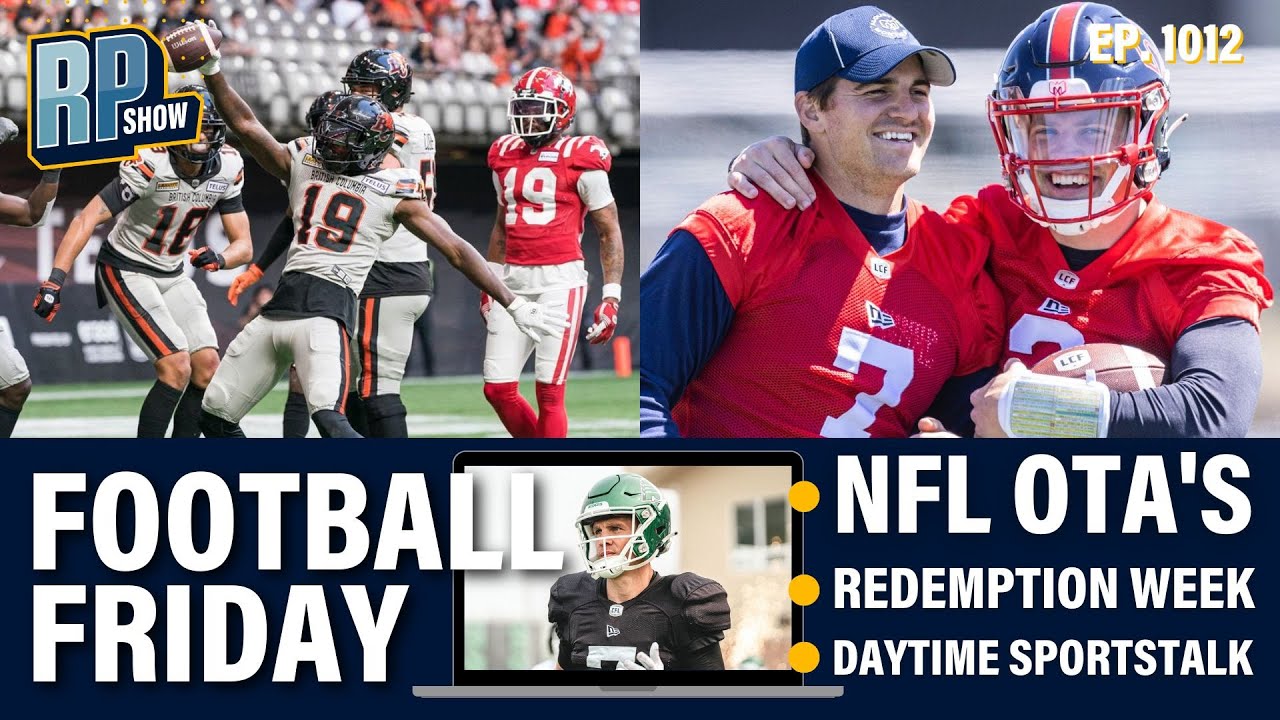 FOOTBALL FRIDAY!! NFL OTA'S, CFL Headlines | The Rod Pedersen Show ...