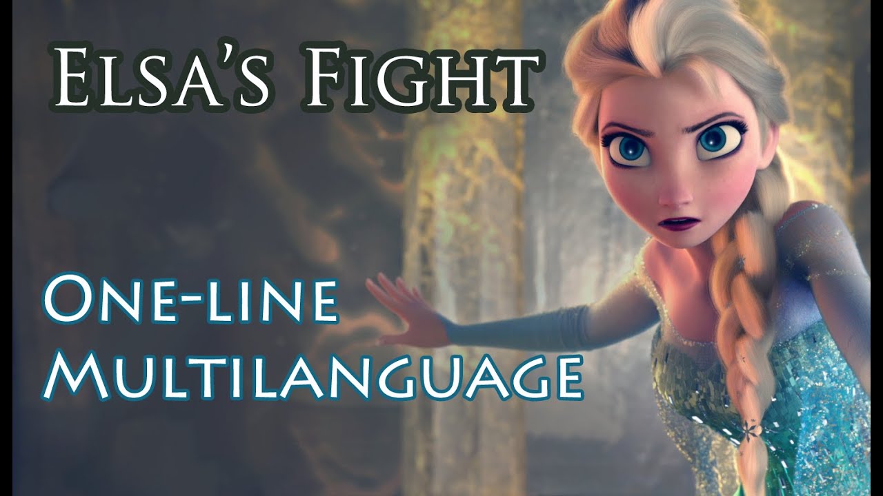 Frozen - Elsa's fight One-Line Multilanguage part 1 - YouTube