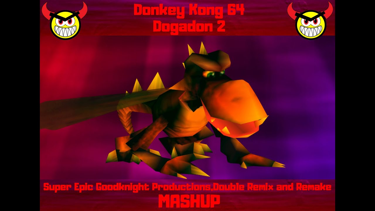 Donkey Kong 64 Music Dogadon 2 Super Epic MASHUP - YouTube