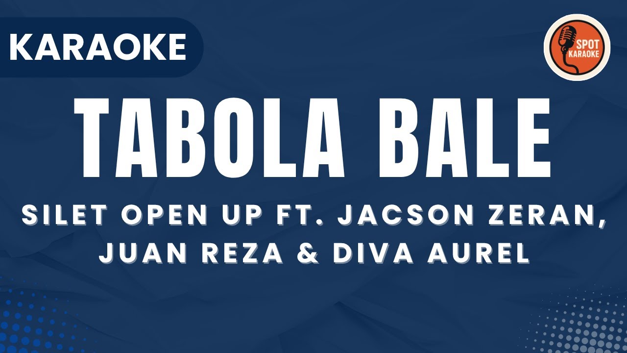 Tabola Bale KARAOKE VIRAL TIKTOK - Silet Open Up ft. Jacson Zeran, Juan ...