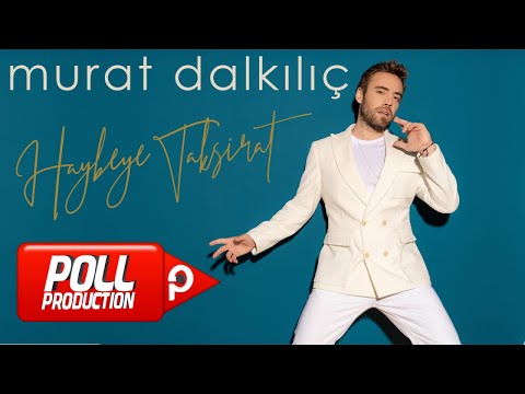 Murat Dalkılıç - Haybeye Taksirat - (Official Lyric Video)