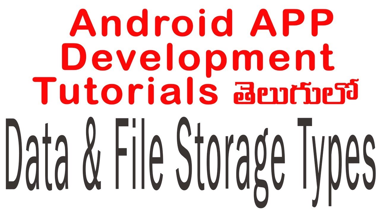 Data and File Storage Types Overview - ANDROID APP DEVELOPMENT ...