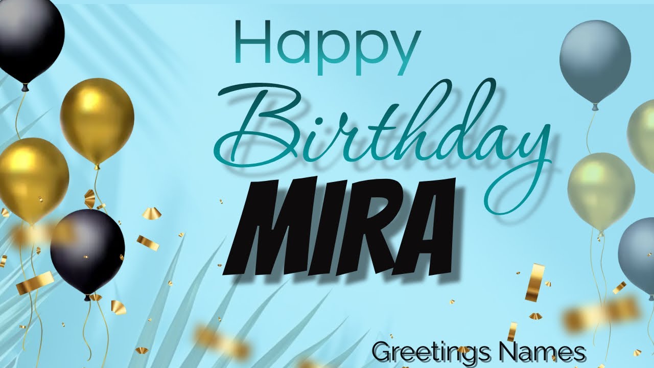 MIRA birthday song – Happy Birthday Mira - YouTube