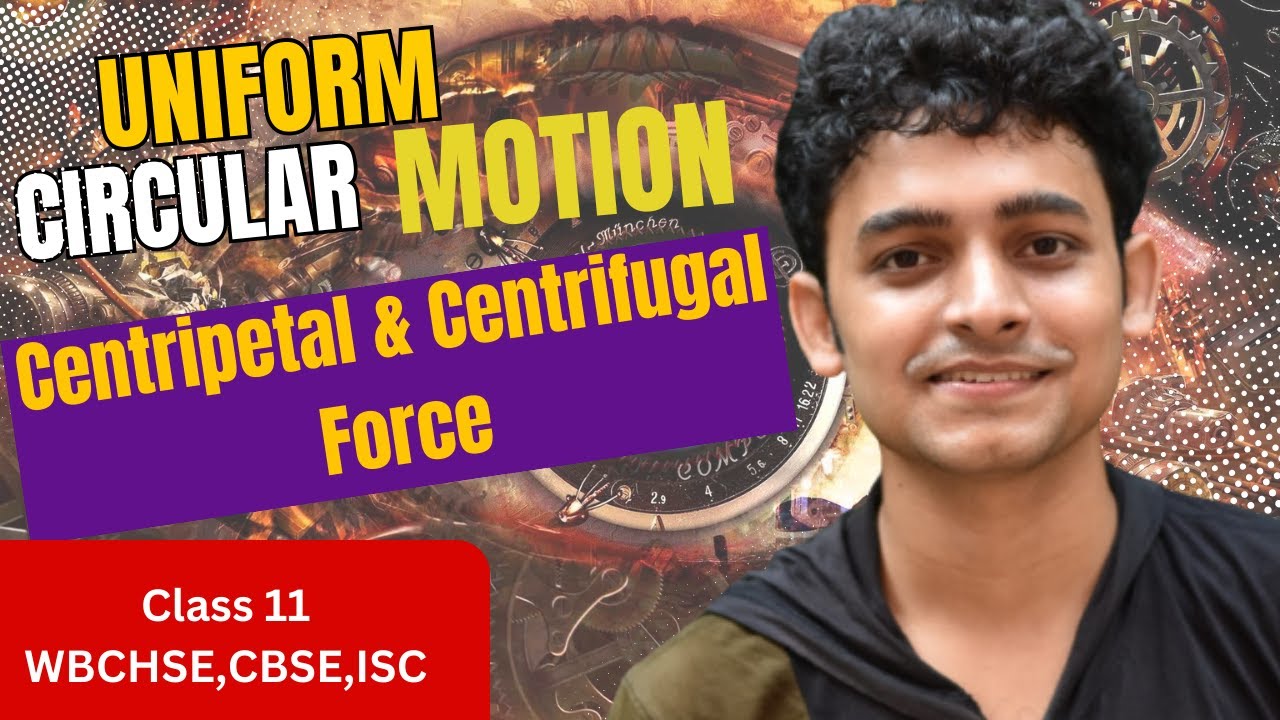 Uniform Circular Motion||Part 4||Centripetal and Centrifugal force ...