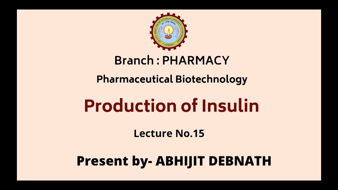 Pharmaceutical Biotechnology | Production of Insulin | AKTU Digital ...