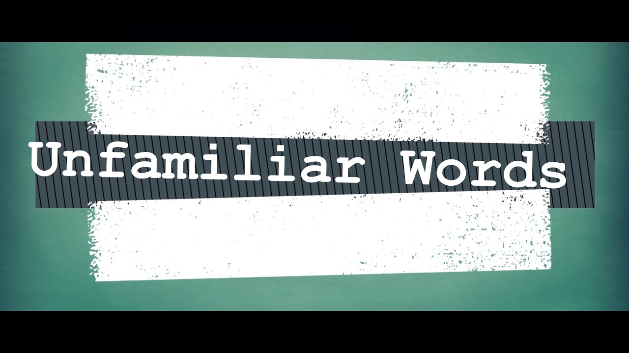 Unfamiliar Words YouTube unfamiliar-words-youtube
