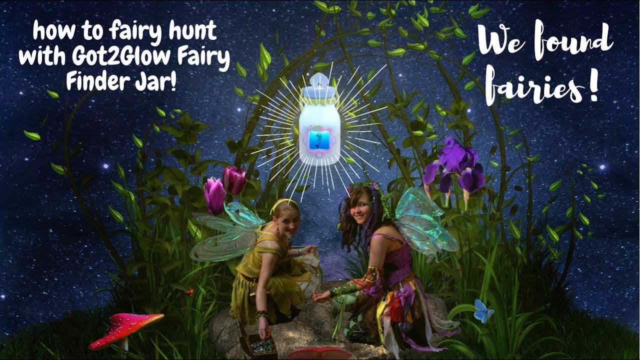 How To Fairy Hunt with Got2Glow Fairy Finder Jar. WE FOUND FAIRIES ...