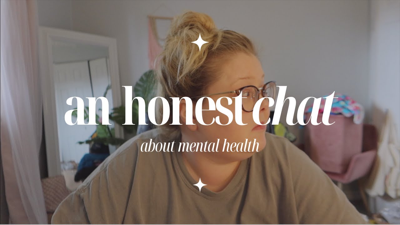 an honest chat about mental health - YouTube