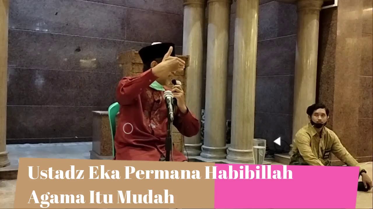 Kajian Terbaru Ustadz Eka Permana Habibillah Tentang Agama Itu Mudah ...
