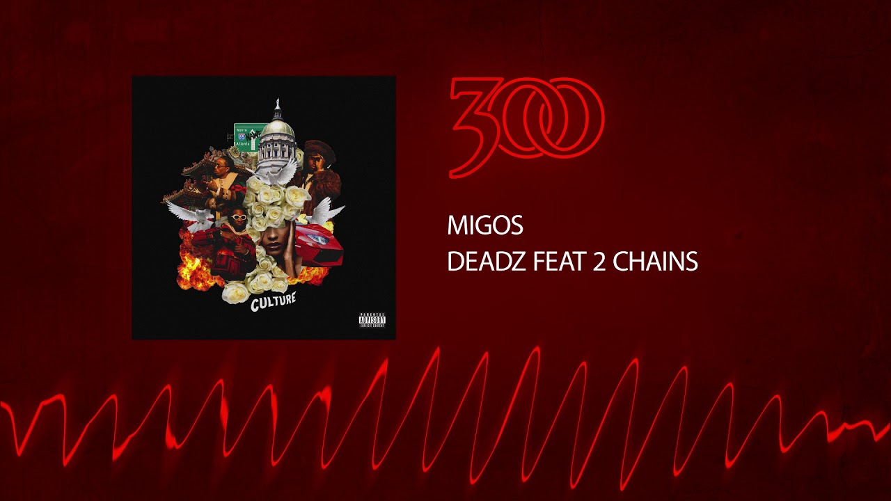 Migos - Deadz (ft. 2 Chainz) | 300 Ent (Official Audio) - YouTube