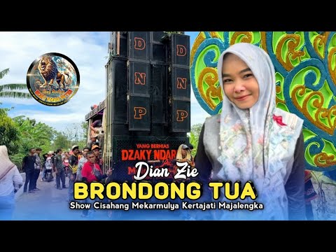 BRONDONG TUA • DIAN ZIE • DZAKY NDARU PUTRA • Show Cisahang Mekarmulya Kertajati Majalengka 
