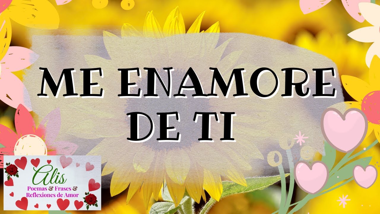 Me enamore de ti 💕 poema de amor para ella - YouTube