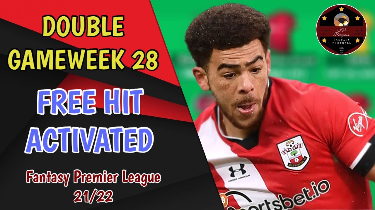 FPL DOUBLE GAMEWEEK 28 FREE HIT ACTIVATED | CHIP STRATEGY | Fantasy ...