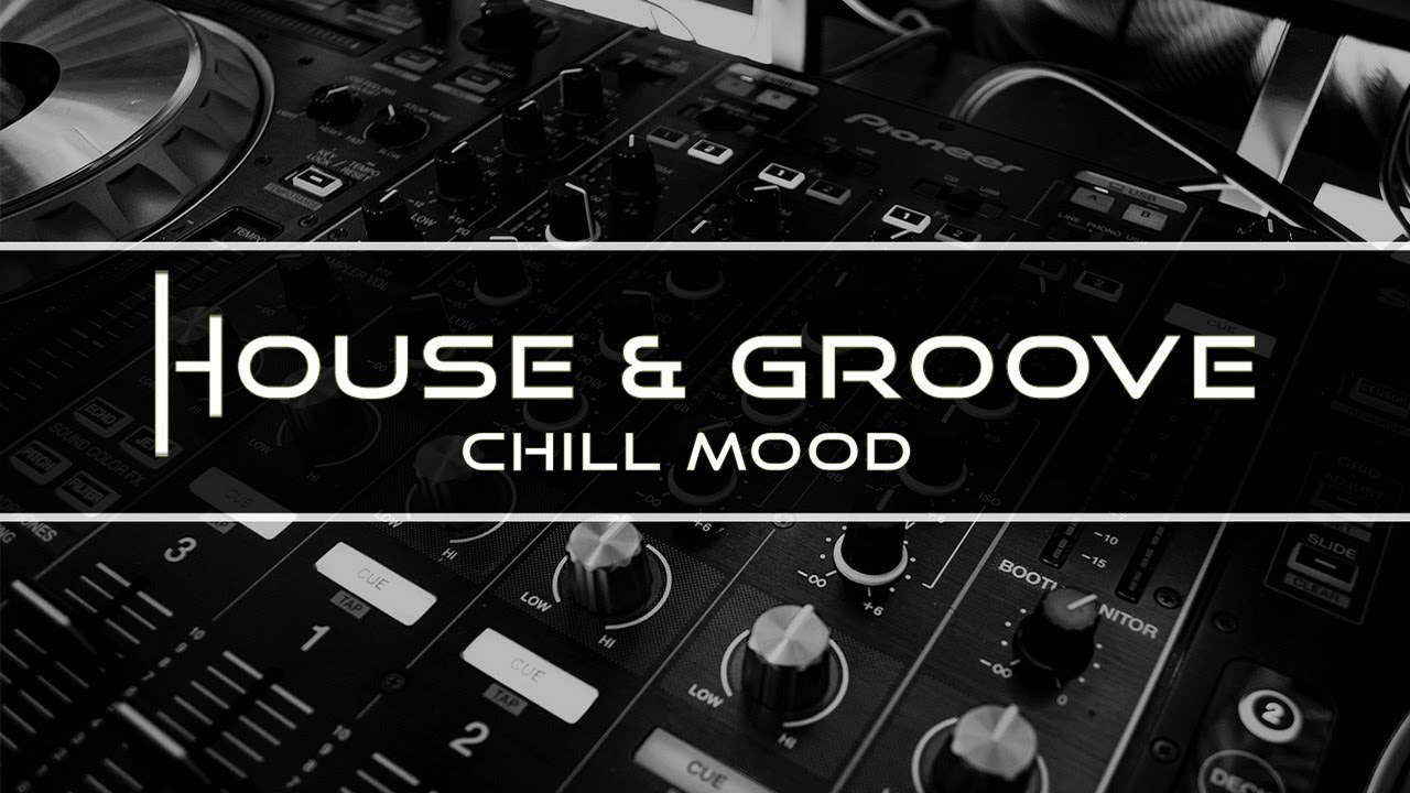 HOUSE GROOVE MIX / THE BEST CHILL MUSIC 🎧 - YouTube