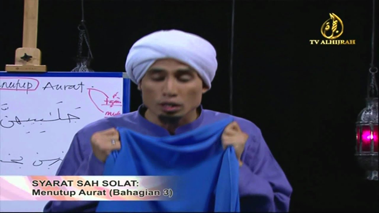 Syarat Sah Solat Bhg 3 Menutup Aurat - YouTube