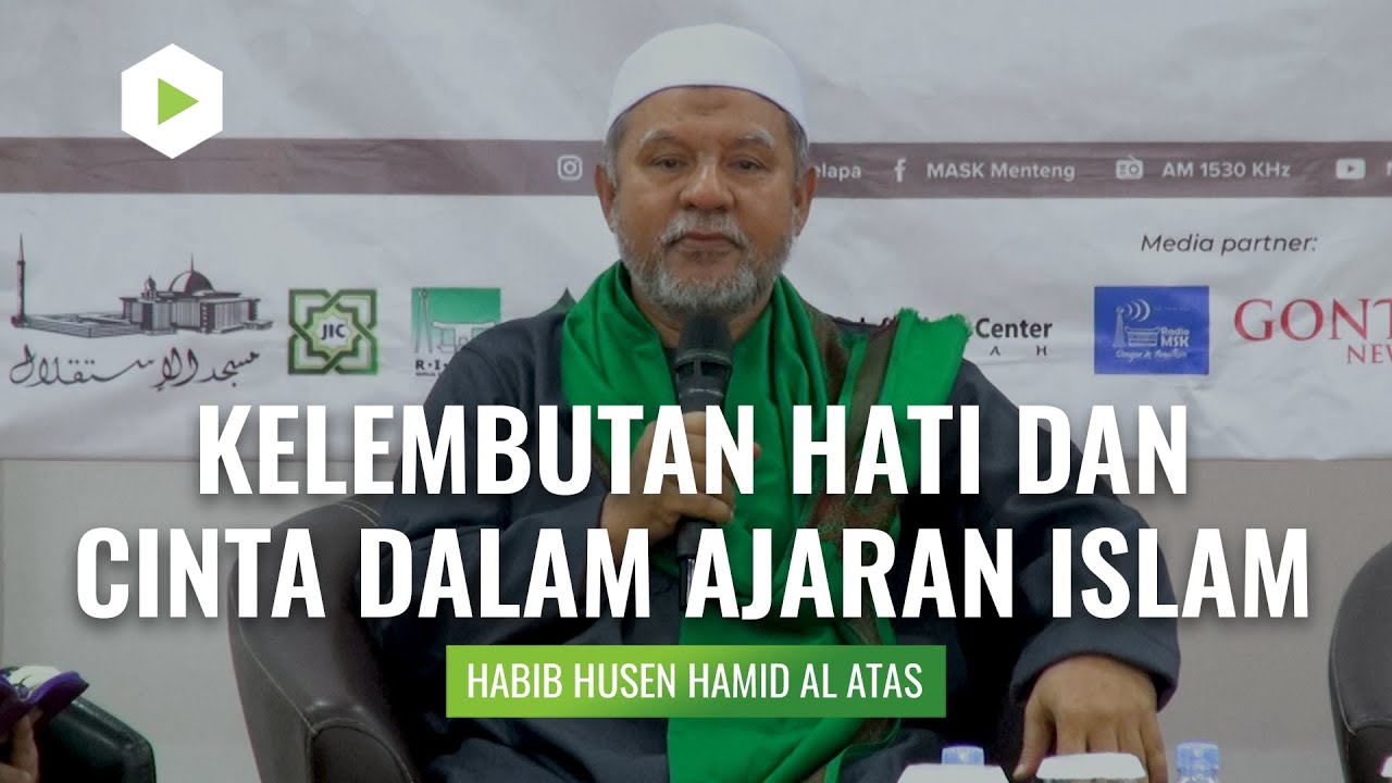 Habib Husein Hamid Al-Attas | Kelembutan Hati dan Cinta Dalam Ajaran ...