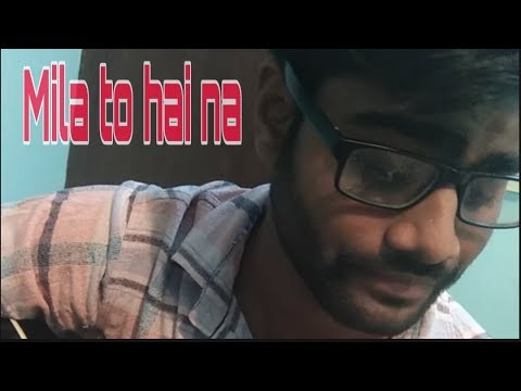 Mila to hai na --Rishu Barnwal | Arijit Singh | Ajay Devgan | Cover song - YouTube