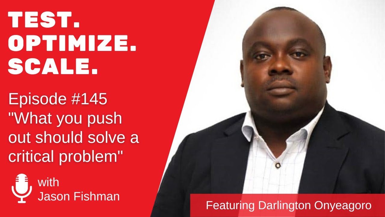 T.O.S. Episode #145 "What you push out should solve a critical problem" W/Darlington Onyeagoro ...