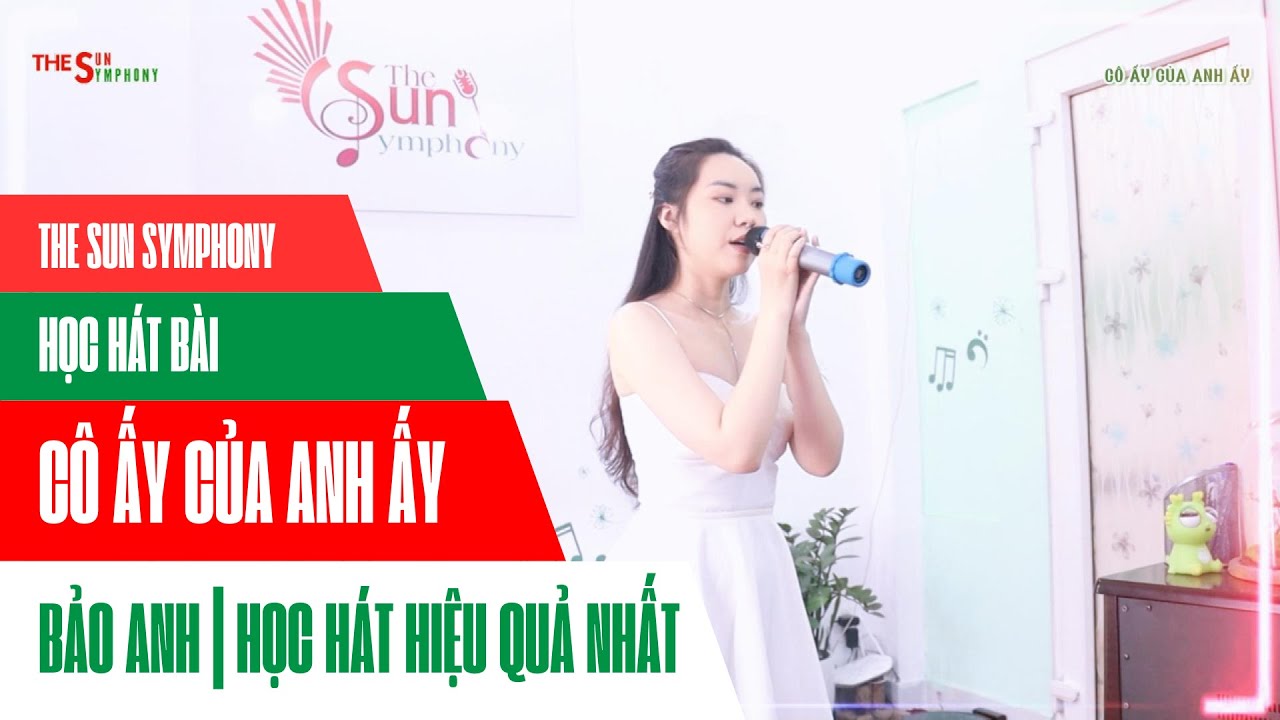 HỌC HÁT BÀI "CÔ ẤY CỦA ANH ẤY" | BẢO ANH | THE SUN SYMPHONY | THANH ...