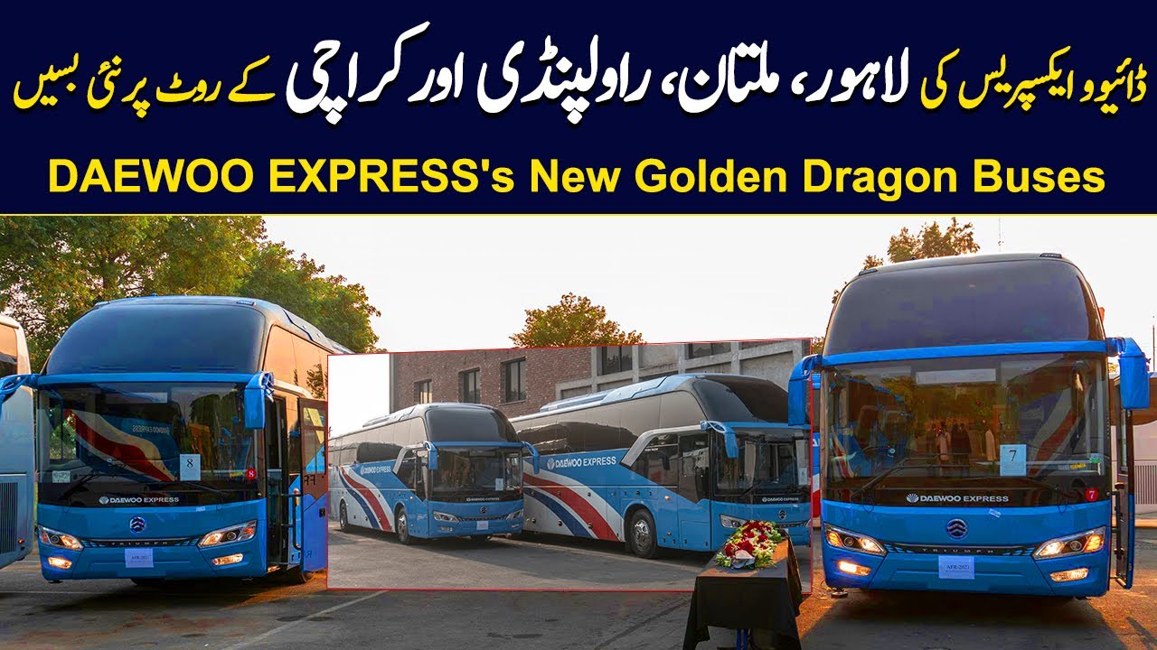 DAEWOO EXPRESS Golden Dragon Triumph Series Bus Review | Route Lahore ...