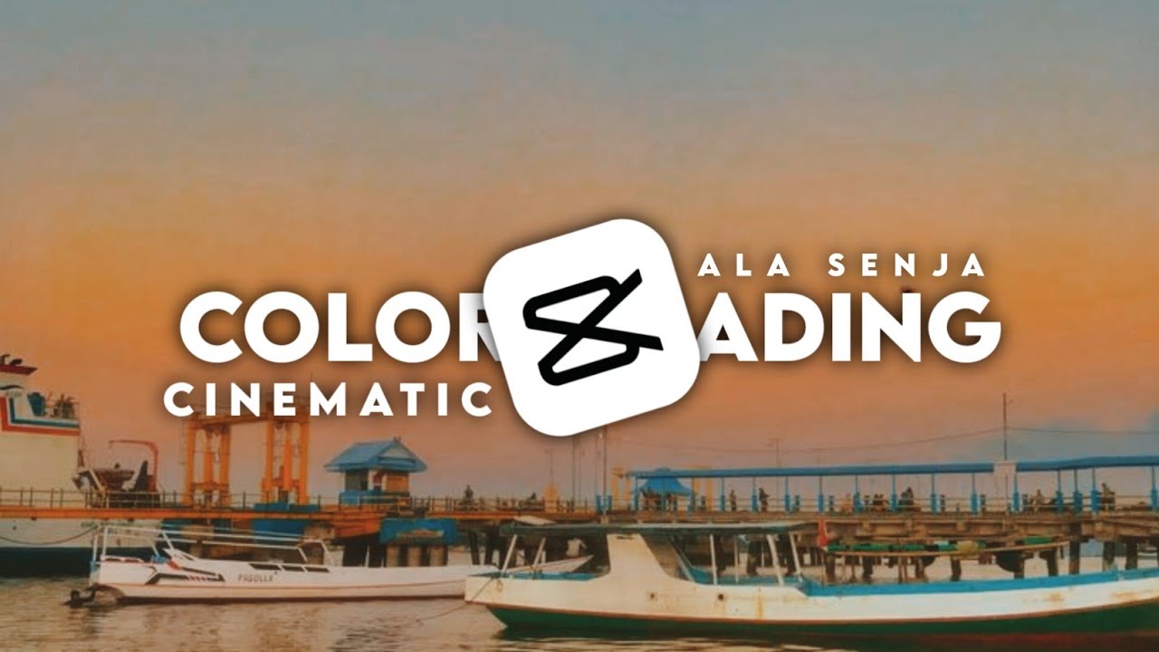 Tutorial Edit Cinematic Color Grading Di Capcut || Ala Senja || COLOR ...