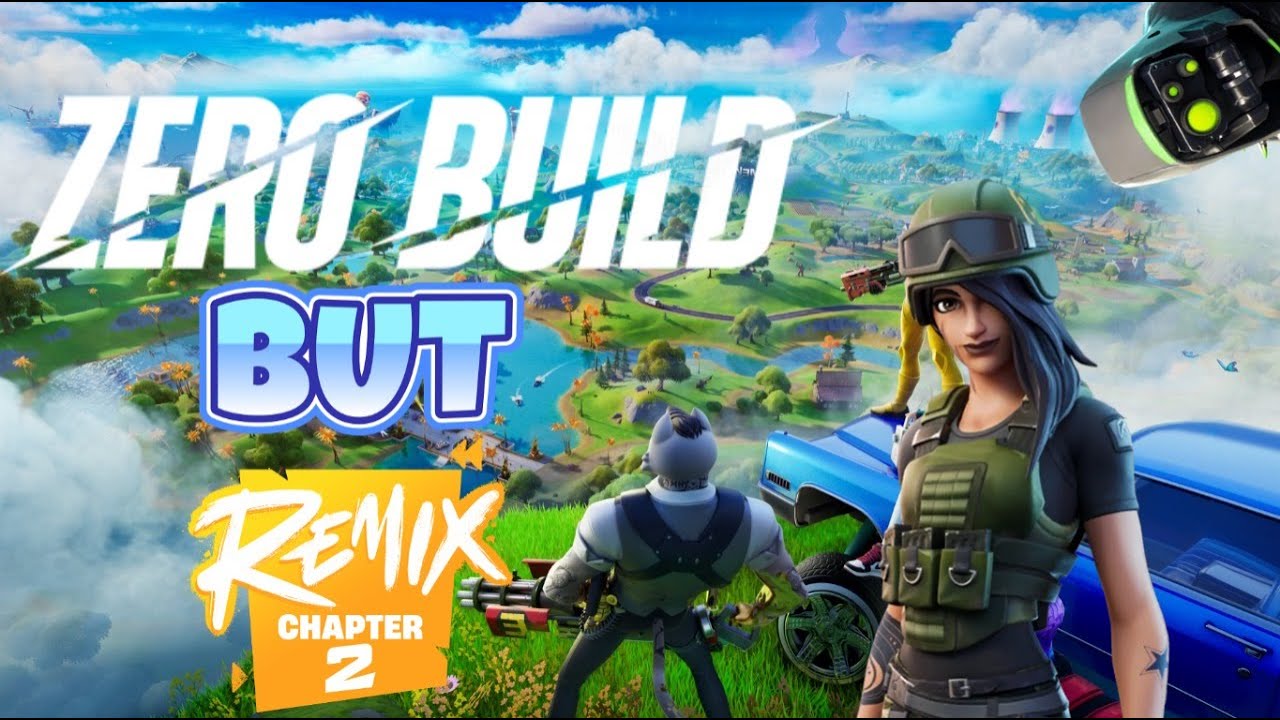 ZERO BUILD BUT ¿REMIX? - YouTube