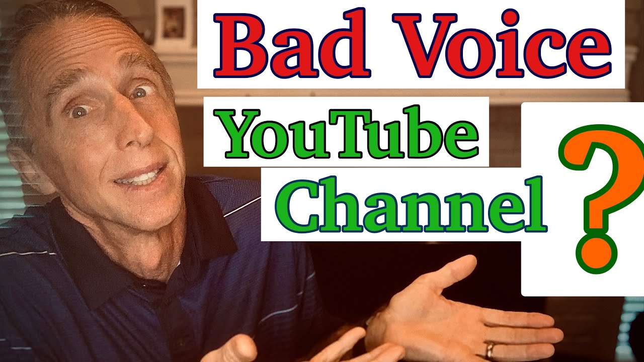 Bad Voice, YouTube Channel? - YouTube