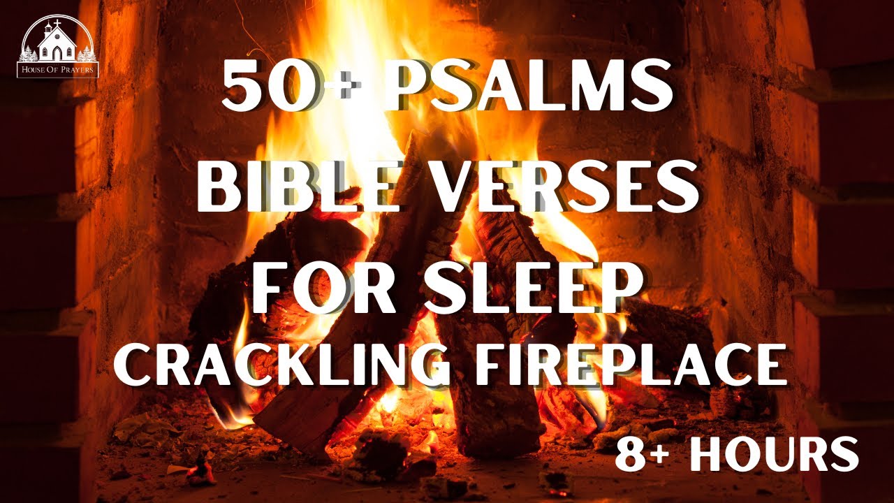 50+ Psalms Crackling Fireplace (Bible Verses for Sleep) Sleep With God ...