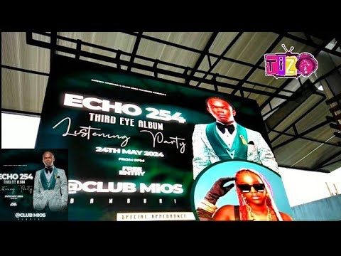 HALI HALISI CLUB MIOS KWENYE LAUNCH YA ALBUM YA ECHO 254/THIRD EYE ...