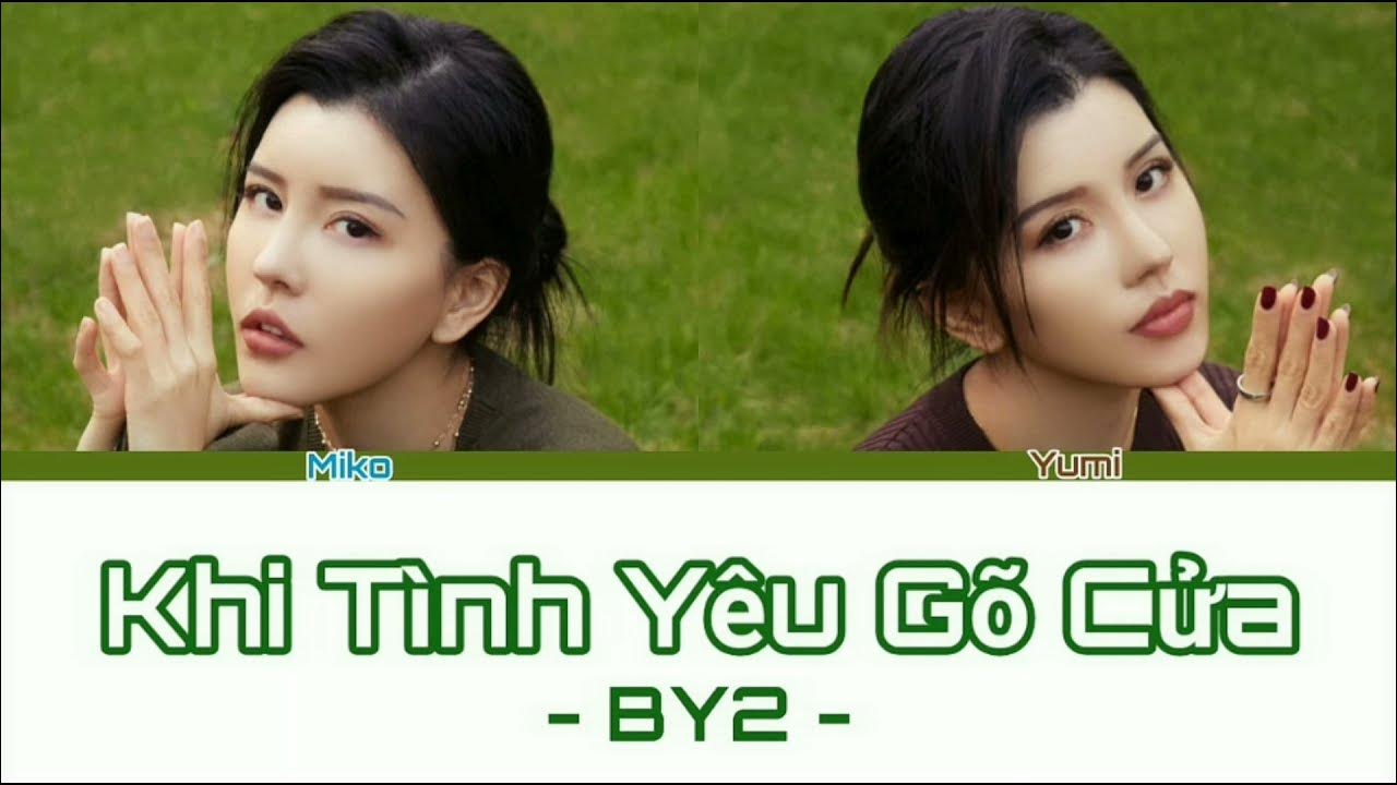 [Color Coded Lyrics | VIE] KHI TÌNH YÊU GÕ CỬA - BY2 [MIKO 白偉芬 & YUMI 白偉玲] • OST When Love ...